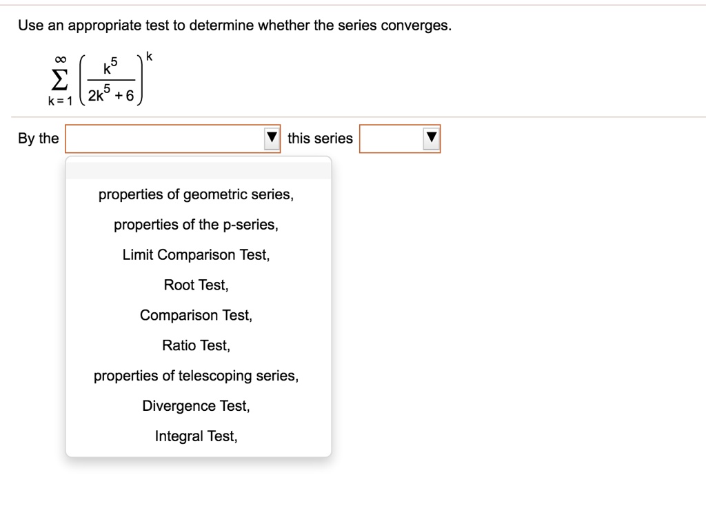 use an appropriate test to determine whether the series converges k 2k5 ...