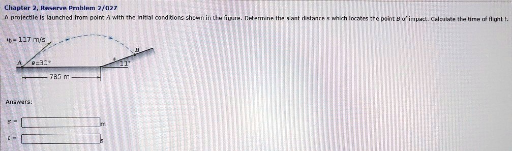 SOLVED: Chapter 2, Reserve Problem 2/027: A projectile is launched from ...