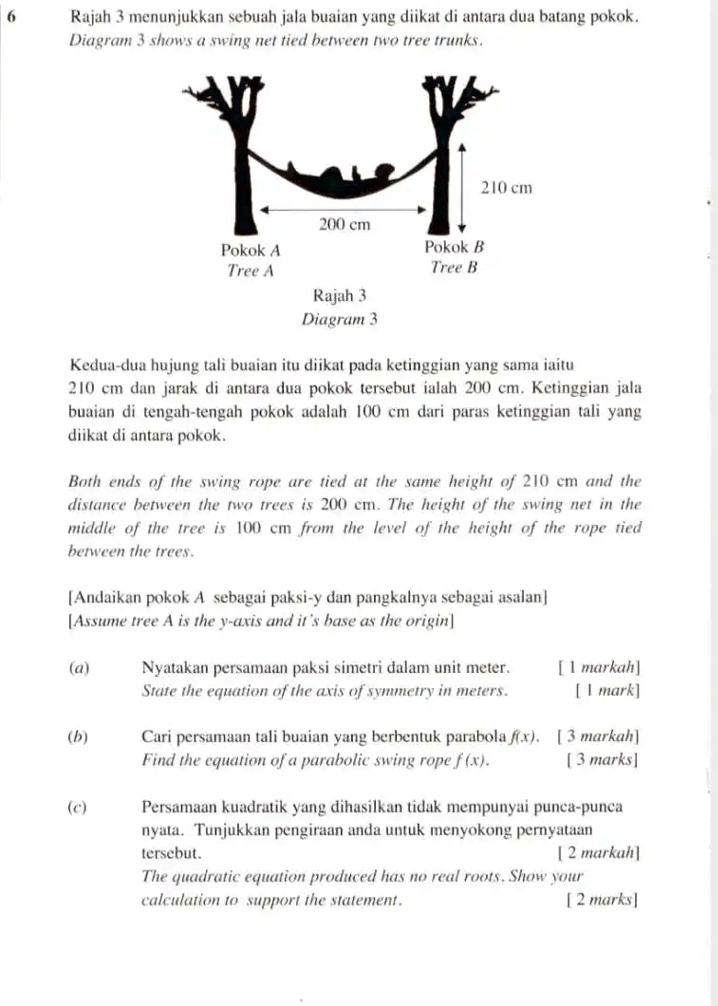 [GET ANSWER] 6 Rajah 3 menunjukkan sebuah jala buaian yang diikat di ...