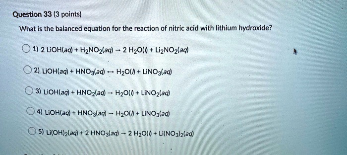 SOLVED: Question 33 (3 points) What is the balanced equation for the ...