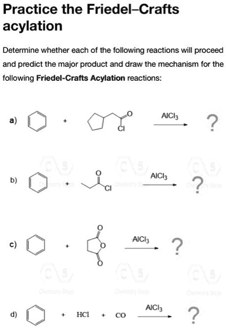 Practice the Friedel-Crafts acylation Determine whether each of the ...