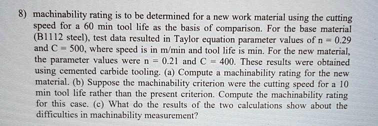 SOLVED: The machinability rating is to be determined for a new work ...