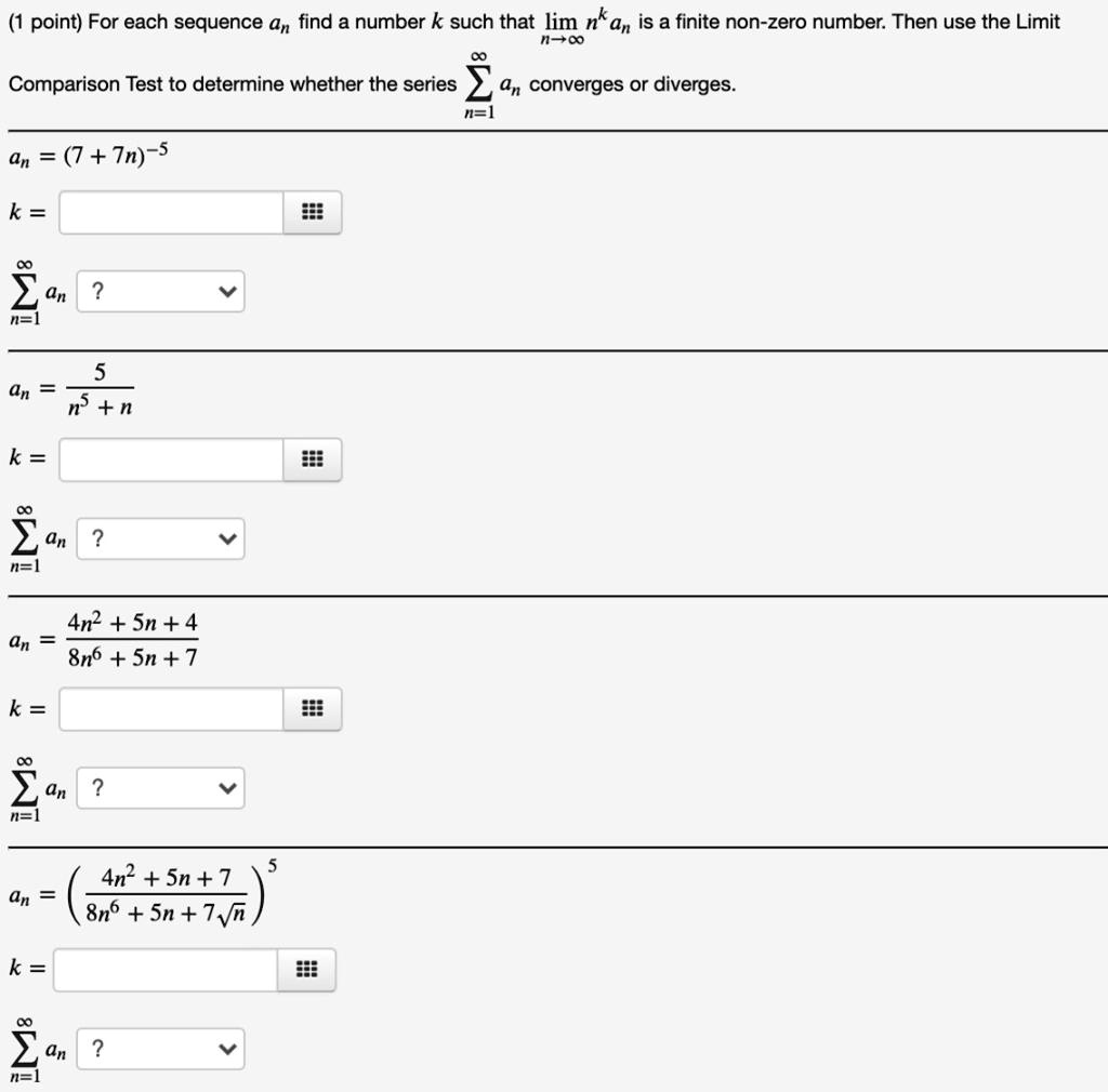 SOLVED: For each sequence, find a number k such that lim nâ†’âˆž an^k is a finite non-zero ...