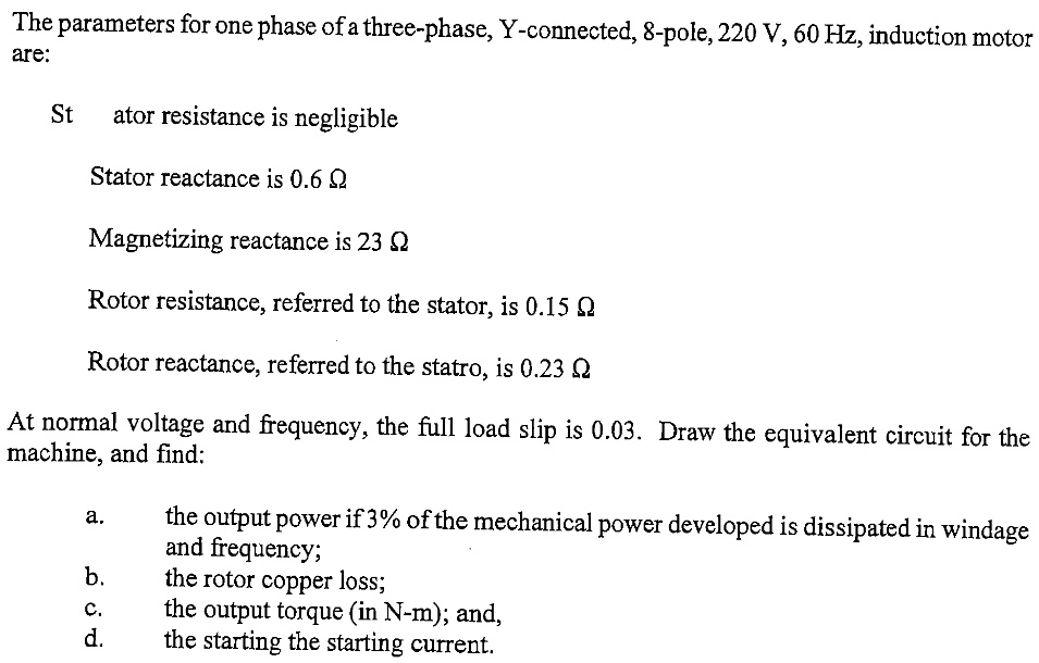 SOLVED: Texts: The parameters for one phase of a three-phase, Y-connected, 8-pole, 220 V, 60 Hz ...
