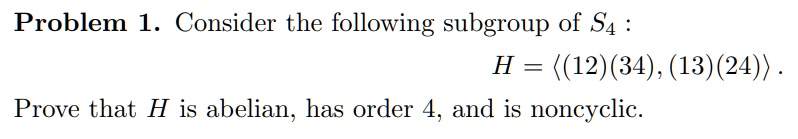 SOLVED: Problem 1. Consider the following subgroup of S4 H = ((12)(34 ...