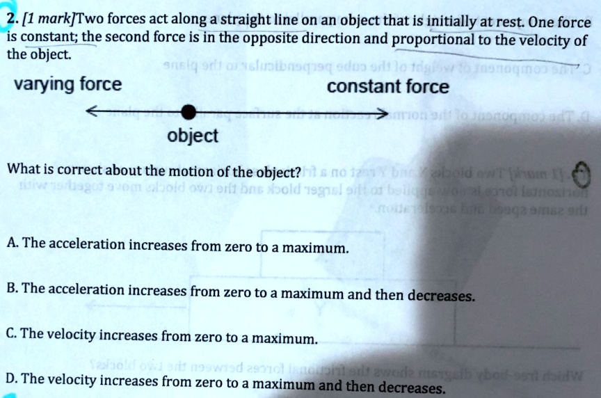 2 1 marktwo forces act along straight line on an object that is initially at rest one force is ...