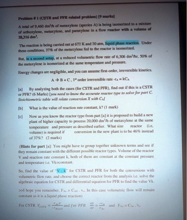 SOLVED: Problem #1 (CSTR and PFR related problem [9 marks]): A total of 9,460 dm/h of metaxylene ...