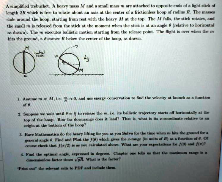 A simplified trebuchet. A heavy mass M and a small mass m are attached to opposite ends of a ...