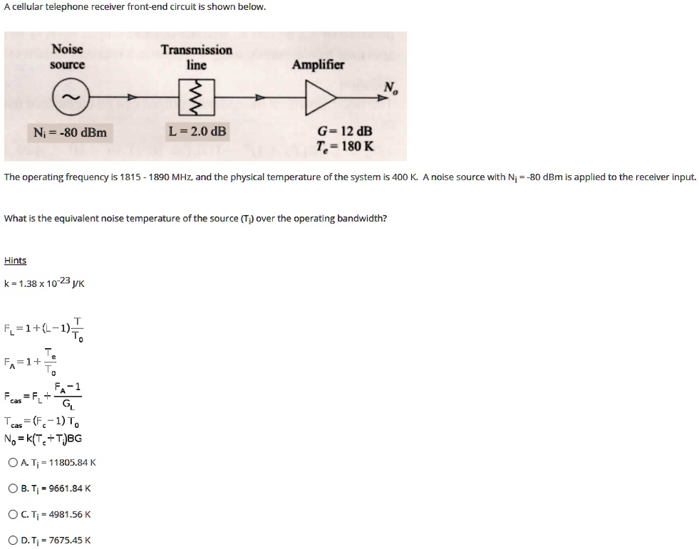 A cellular telephone receiver front-end circuit is shown below. Noise ...