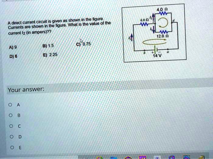 SOLVED: Direct current circuit is given as shown in the figure below. What is the value of the ...