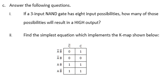 Answer the following questions i If a 3-input NAND gate has eight input ...