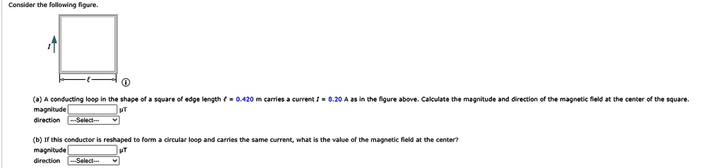 SOLVED: Consider the following figure: conducting square edge length 0.420 current figure above ...