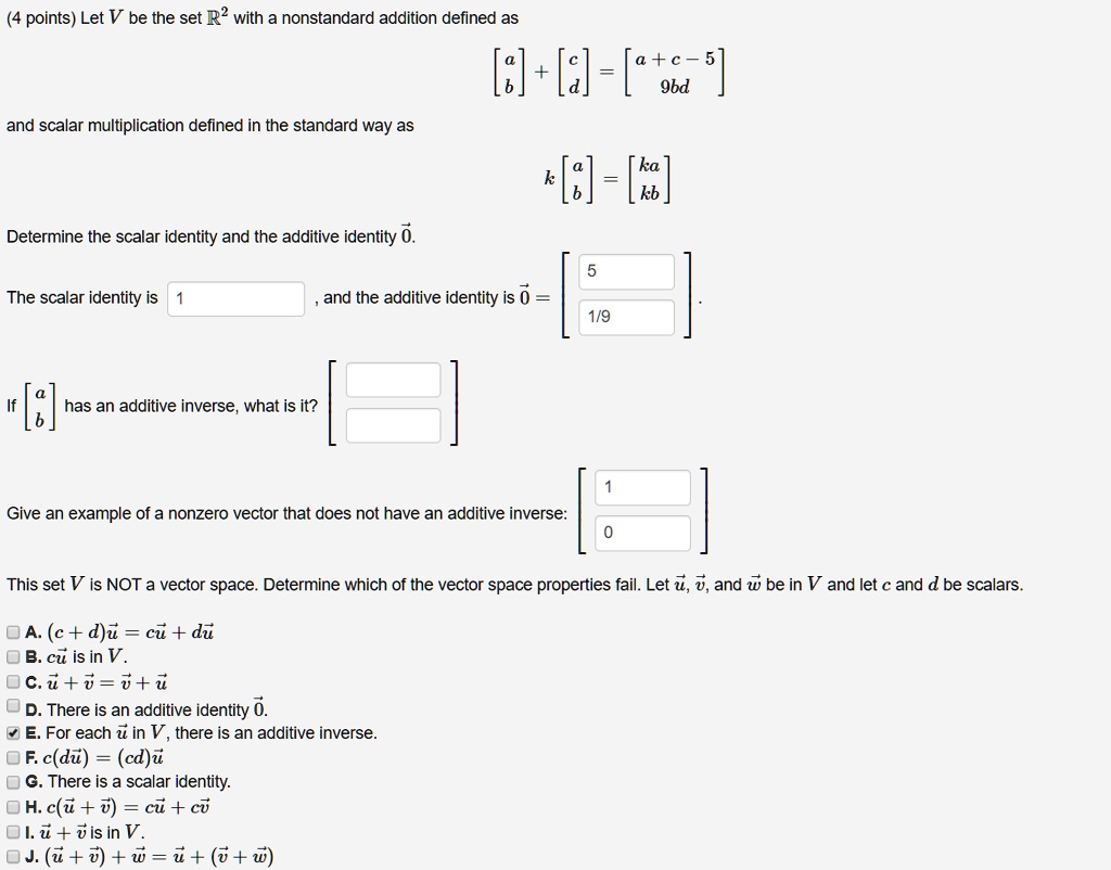 SOLVED:(4 points) Let V be the set R2 with nonstandard addition defined as [c] +[a] = [a+964 ...