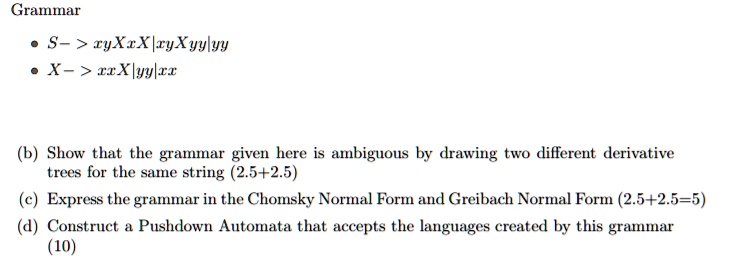 SOLVED: Grammar S -> xyXxX | xyXyy | yy xx | if | xxx