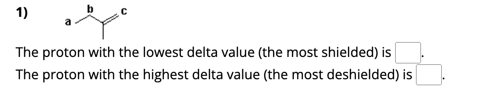 1 the proton with the lowest delta value the most shielded is square ...