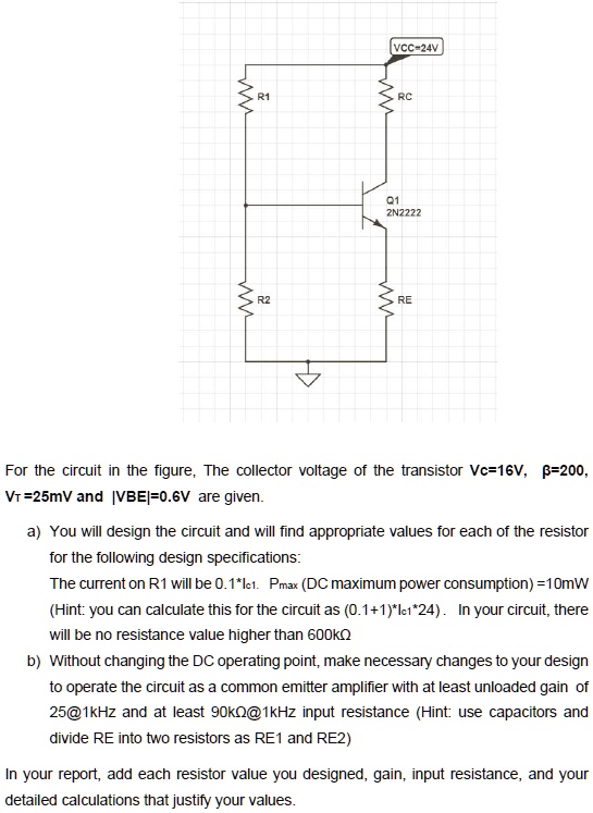 SOLVED: For the circuit in the figure, the collector voltage of the transistor Vc = 16V. V ...