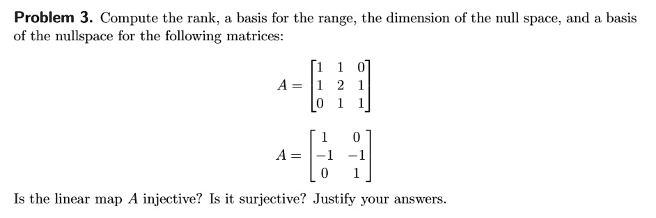 Problem 3. Compute the rank, a basis for the range, the dimension of ...