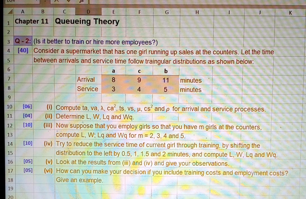 SOLVED: Chapter 11: Queueing Theory Q2: Is it better to train or hire more employees? [40 ...