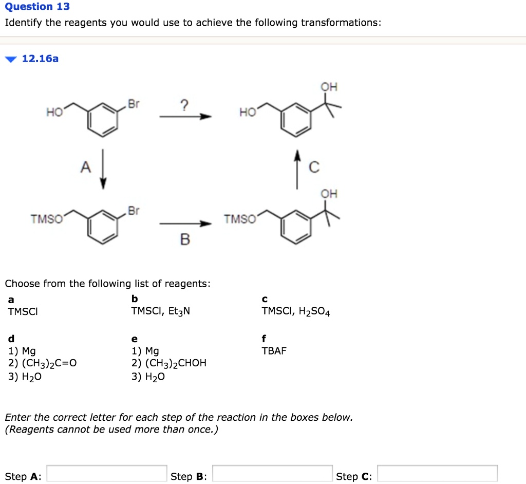 Question 13 Identify the reagents you would use to achieve...
