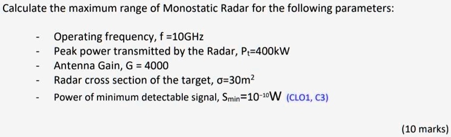 SOLVED: Calculate the maximum range of Monostatic Radar for the ...