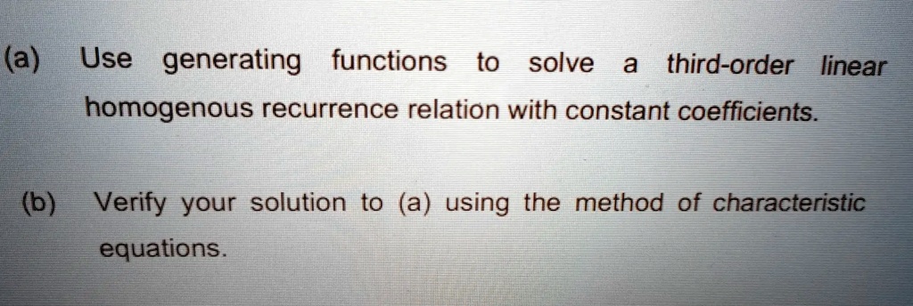 Solved A Use Generating Functions To Solve A Third Order Linear