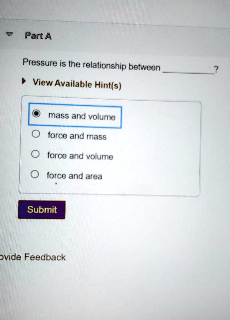 SOLVED: Part A Pressure is the relationship between View Available Hint ...