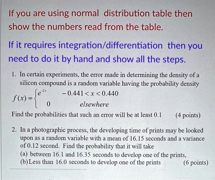 if you are using normal distribution table then show the numbers read from the table if it ...