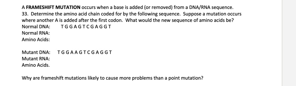 SOLVED: A FRAMESHIFT MUTATION occurs when a base is added (or removed ...