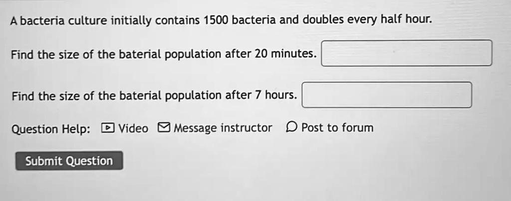 SOLVED: A bacteria culture initially contains 1500 bacteria and doubles ...