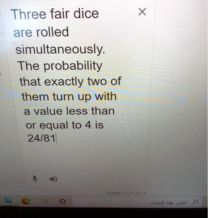 three fair dice are rolled simultaneously the probability that exactly ...