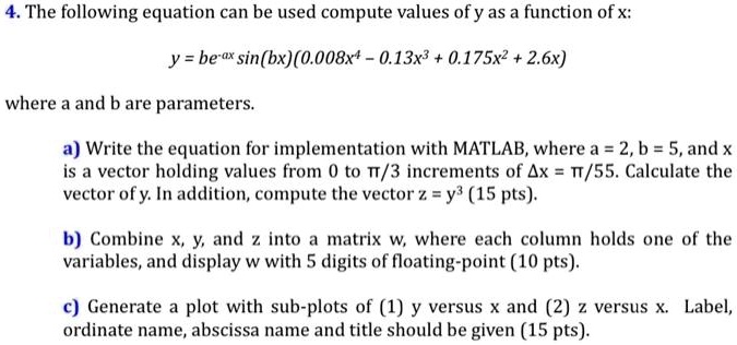 4. The following equation can be used compute values of y as a function of x: y = be^-ax sin(bx ...