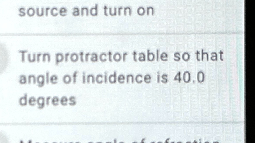 source and turn on turn protractor table so that angle of incidence is ...
