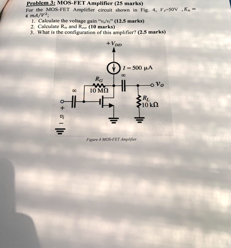 Problem 3: MOS-FET Amplifier (25 marks) For the MOS-FET Amplifier ...