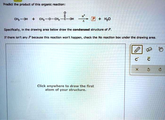 SOLVED: Predict the product of this organic reaction: CH3OH CH3OCH2OH ...