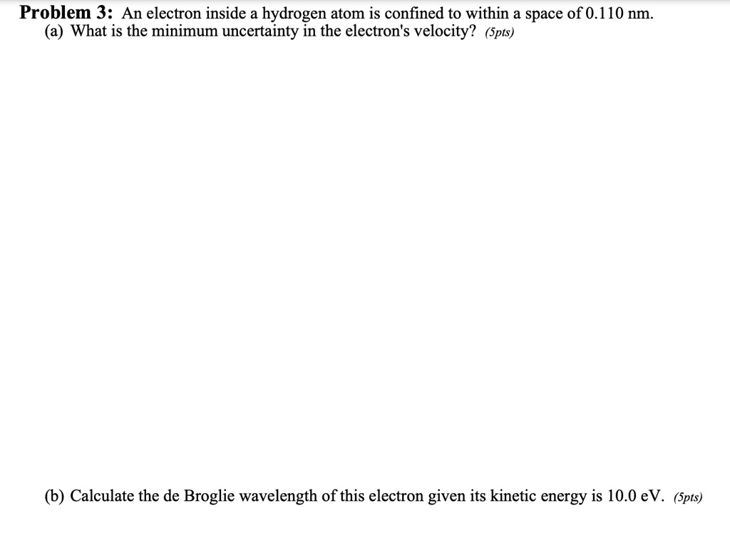 Solved Problem 3 An Electron Inside A Hydrogen Atom Is Confined To