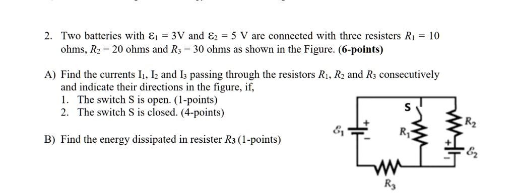 SOLVED: Two batteries with 8.13V and 5V are connected with three resistors R1 = 10 ohms, R2 = 20 ...