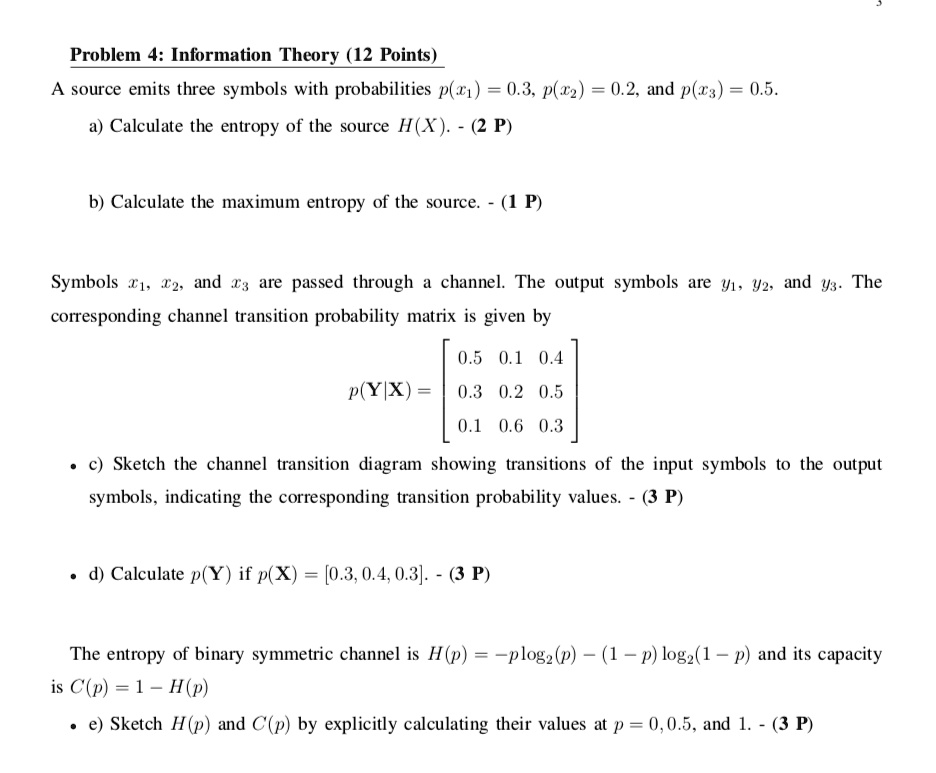 SOLVED: Problem 4: Information Theory (12 Points) source emits three ... SOLVED: Problem 4: Information Theory (12 Points) source emits three ...