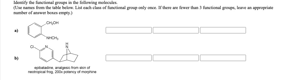 SOLVED: Identify the functional groups in the following molecules. (Use ...