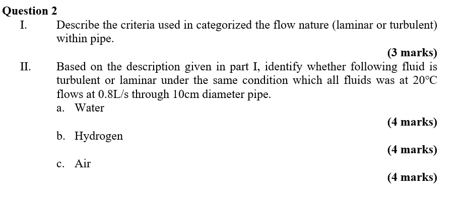 SOLVED: Question 2: Describe the criteria used in categorizing the flow nature (laminar or ...