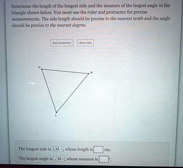 Determine the length of the longest side and the measure of the largest ...