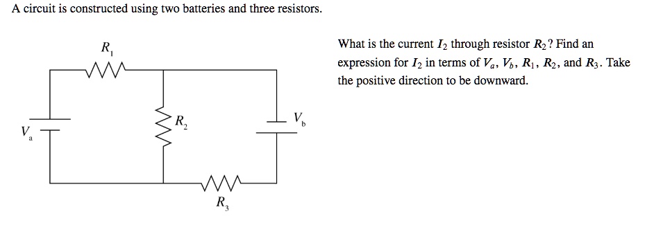 circuit is constructed using two batteries and three resistors what is ...