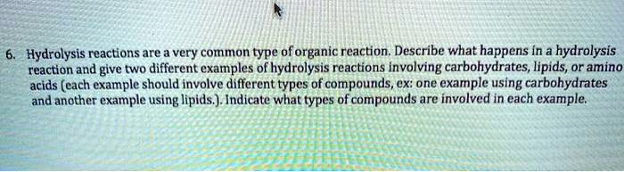 hydrolysis reactions are very common type oforganic reaction describe ...