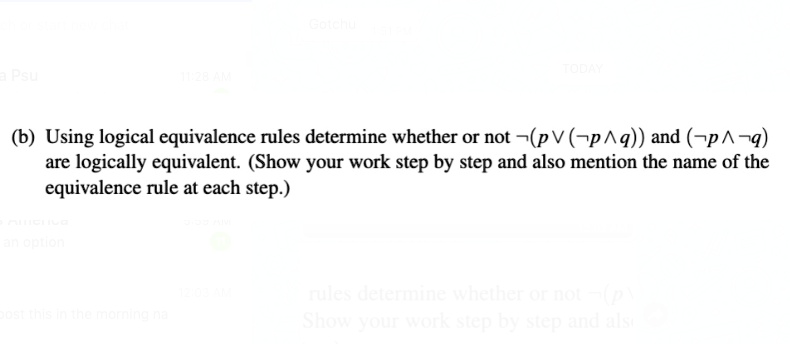Solved B Using Logical Equivalence Rules Determine Whether Or Not ~pv ~paq And ~pa ~q 2592
