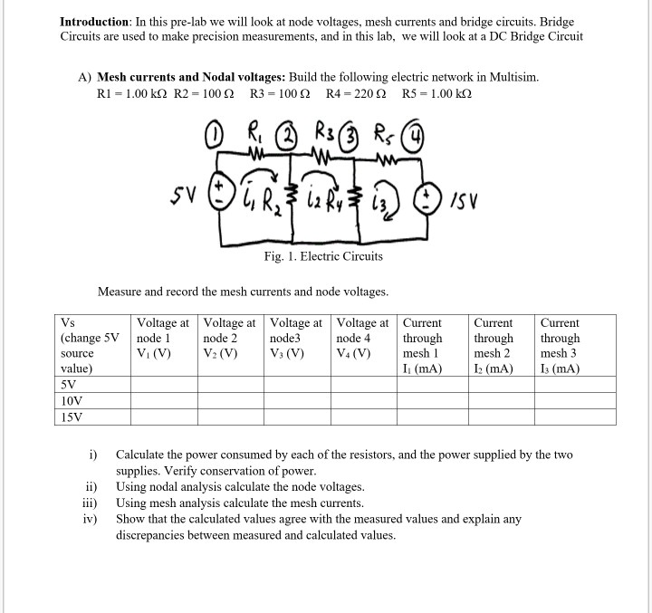 Introduction: In this pre-lab we will look at node voltages, mesh currents and bridge circuits ...