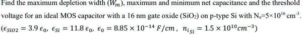 VIDEO solution: Maximum depletion width (Wd), maximum and minimum net capacitance, and the ...