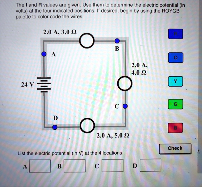 The I and R values are given. Use them to determine the electric ...