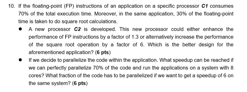 10. If the floating-point (FP) instructions of an application on a ...