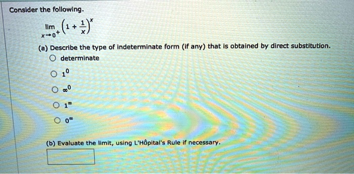 SOLVED:Consider the following Iim 4* x--0+ (a) Describe the type of ...