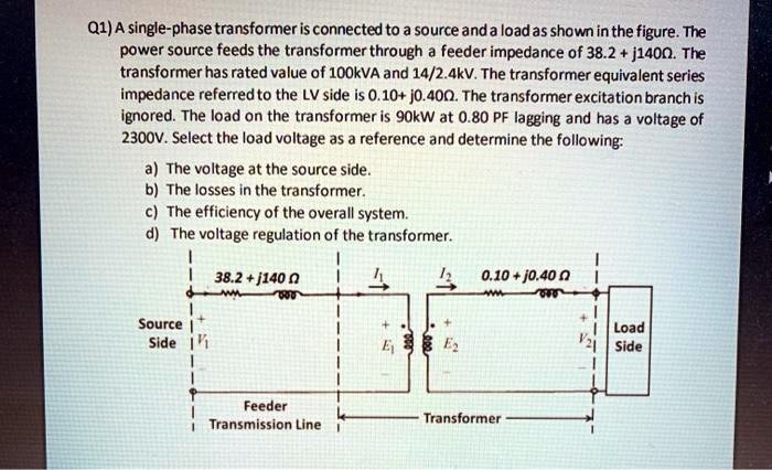 SOLVED: Q1: A single-phase transformer is connected to a source and a ...