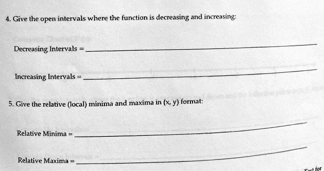 give the open intervals where the function is decreasing and increasing ...